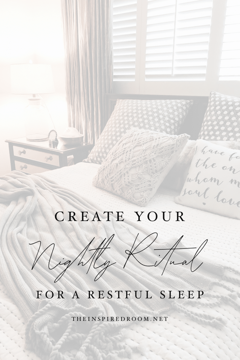 4 Ways to Create a Life-Changing Restful Nightly Ritual - The Inspired Room